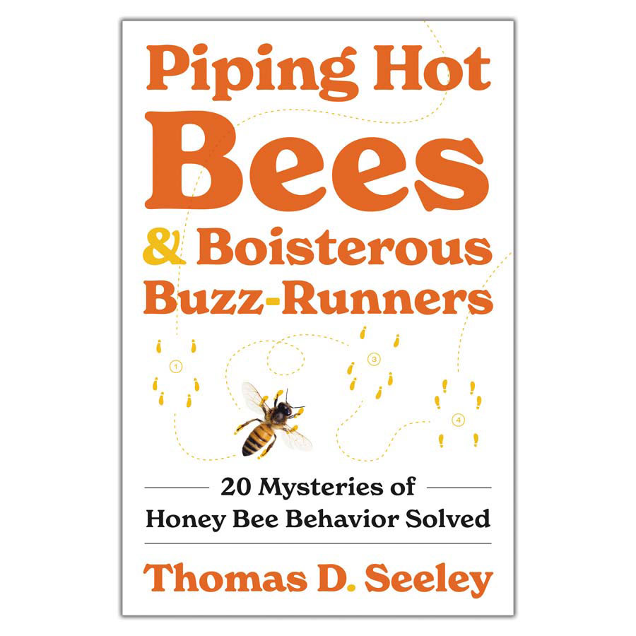 Piping Hot Bees by Tom Seeley | Betterbee